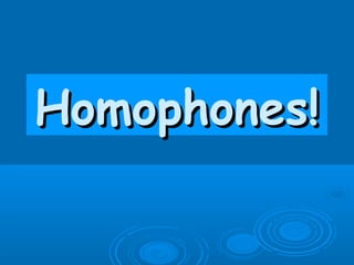 Homophones show | PPT