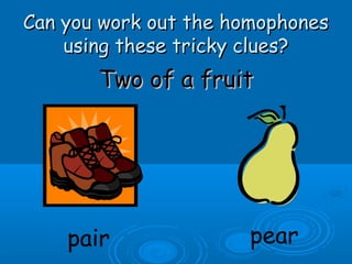 Homophones show | PPT