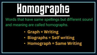 Homonyms, homophones,homographs nglish ppt | PPTX