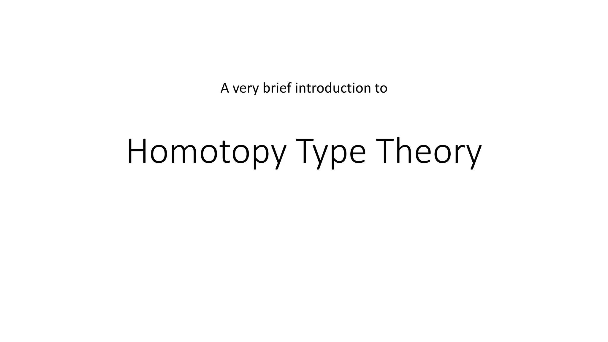 Intoduction to Homotopy Type Therory | PPTX
