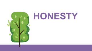 HONESTY - Values Formation/Education.pptx | Family and Relationships
