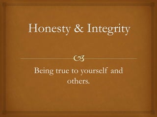 Honesty integrity revised | PPTX