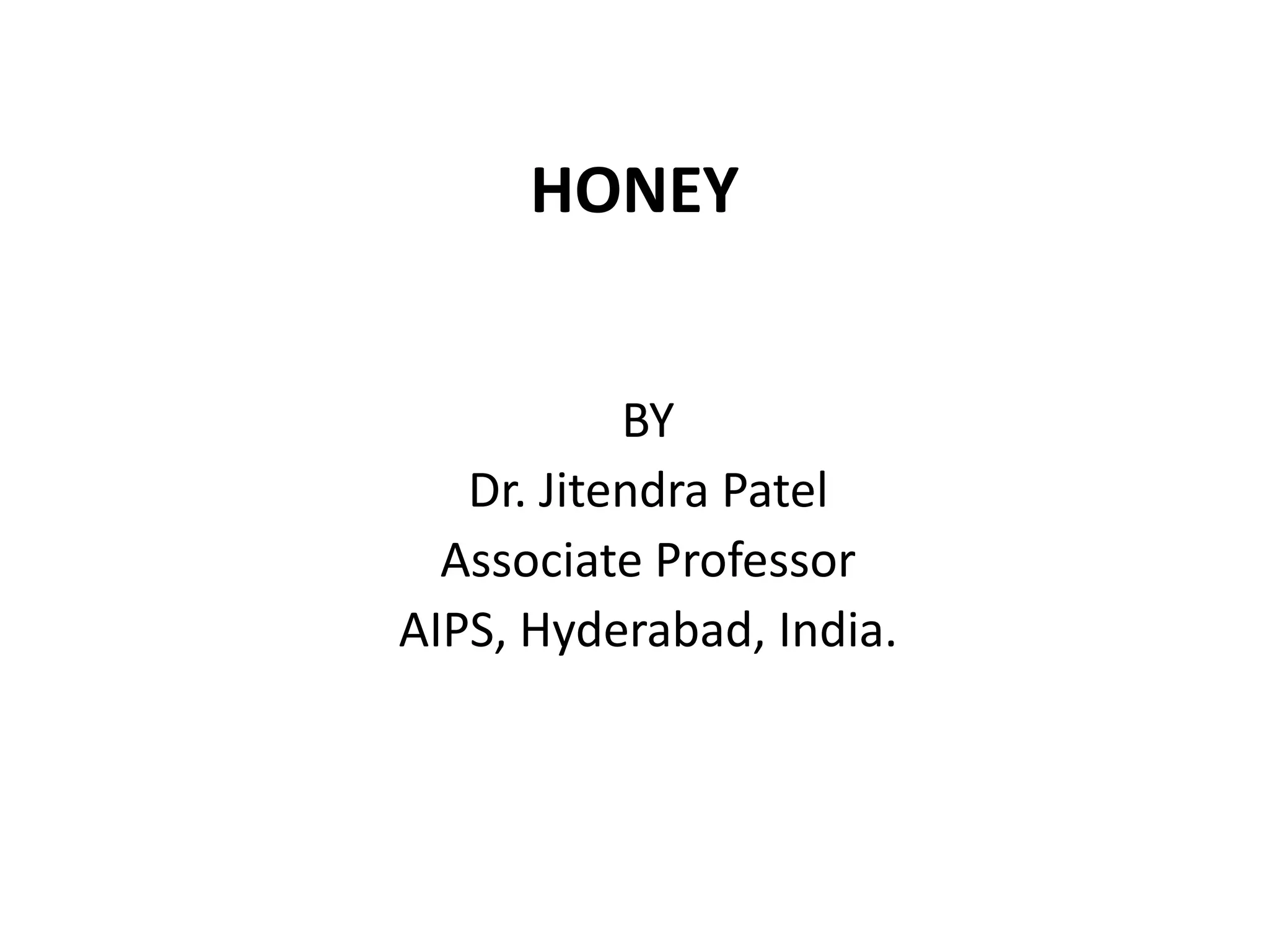 HONEY- A Complete pharmacognostical Profile | PPTX