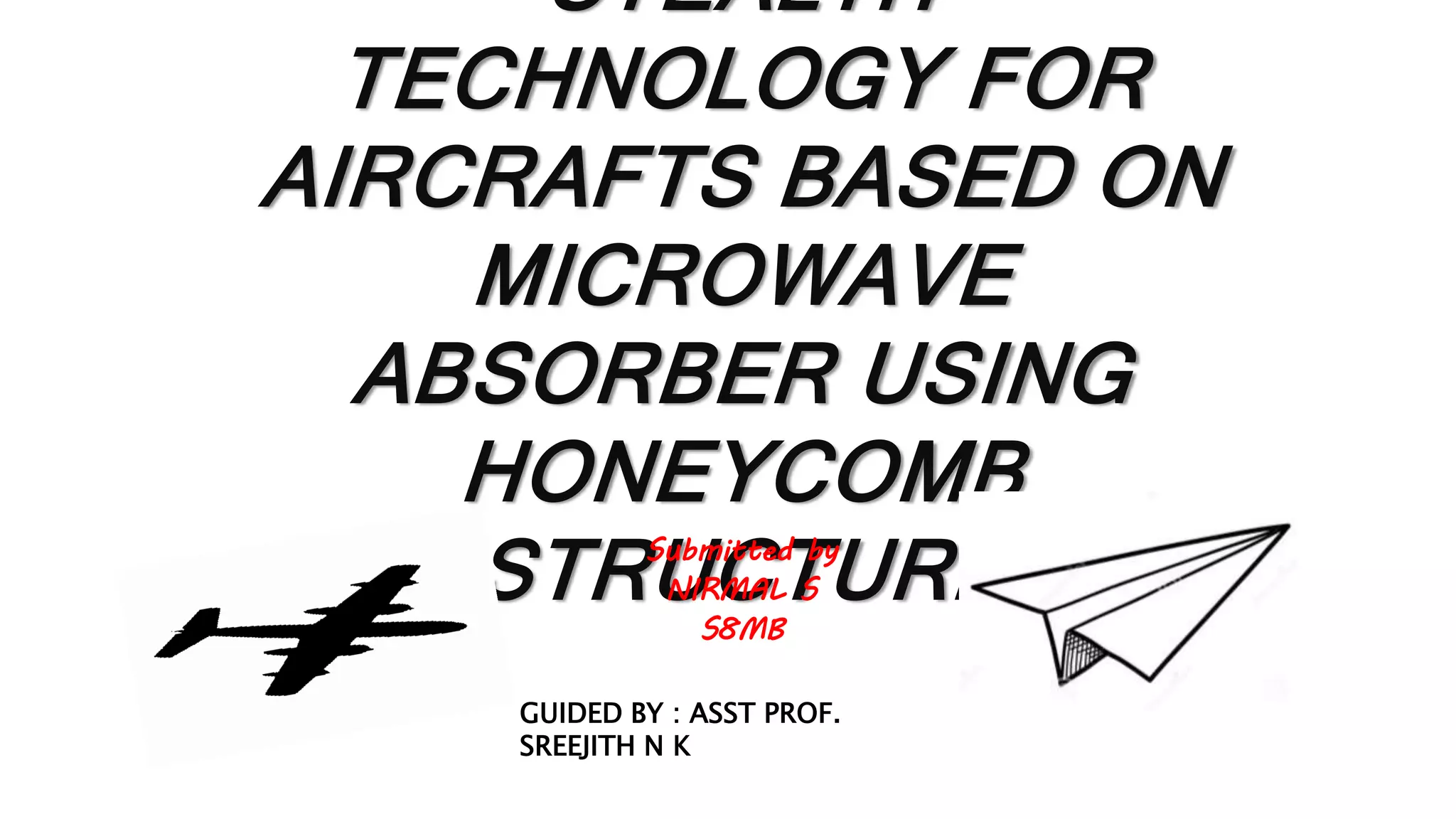 STEALTH TECHNOLOGY FOR AIRCRAFTS BASED ON MICROWAVE ABSORBER USING ...