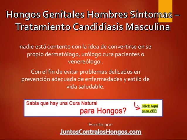 Hongos genitales hombres sintomas – tratamiento candidiasis masculina