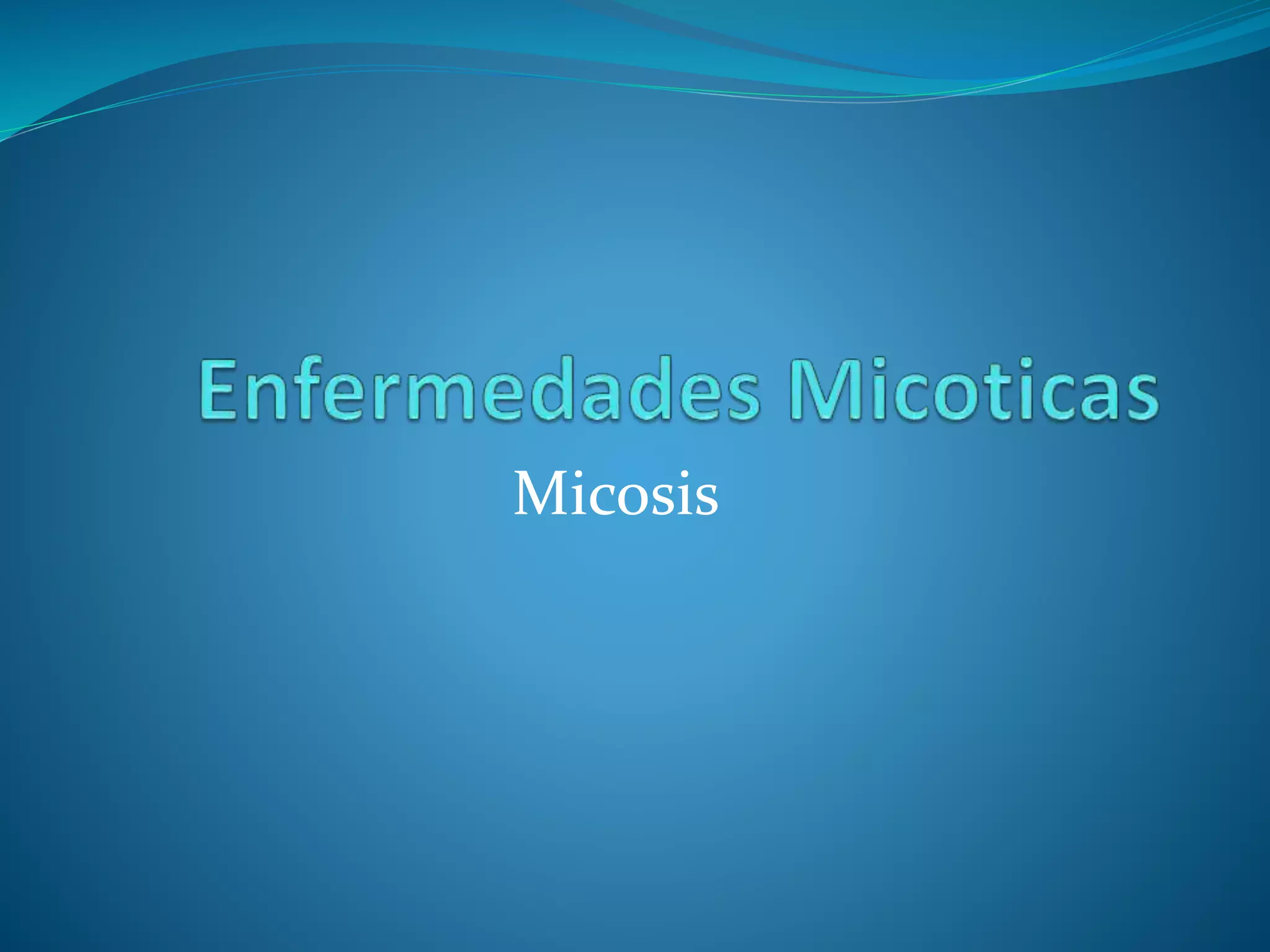 Enfermedades Micoticas Micosis Ppt
