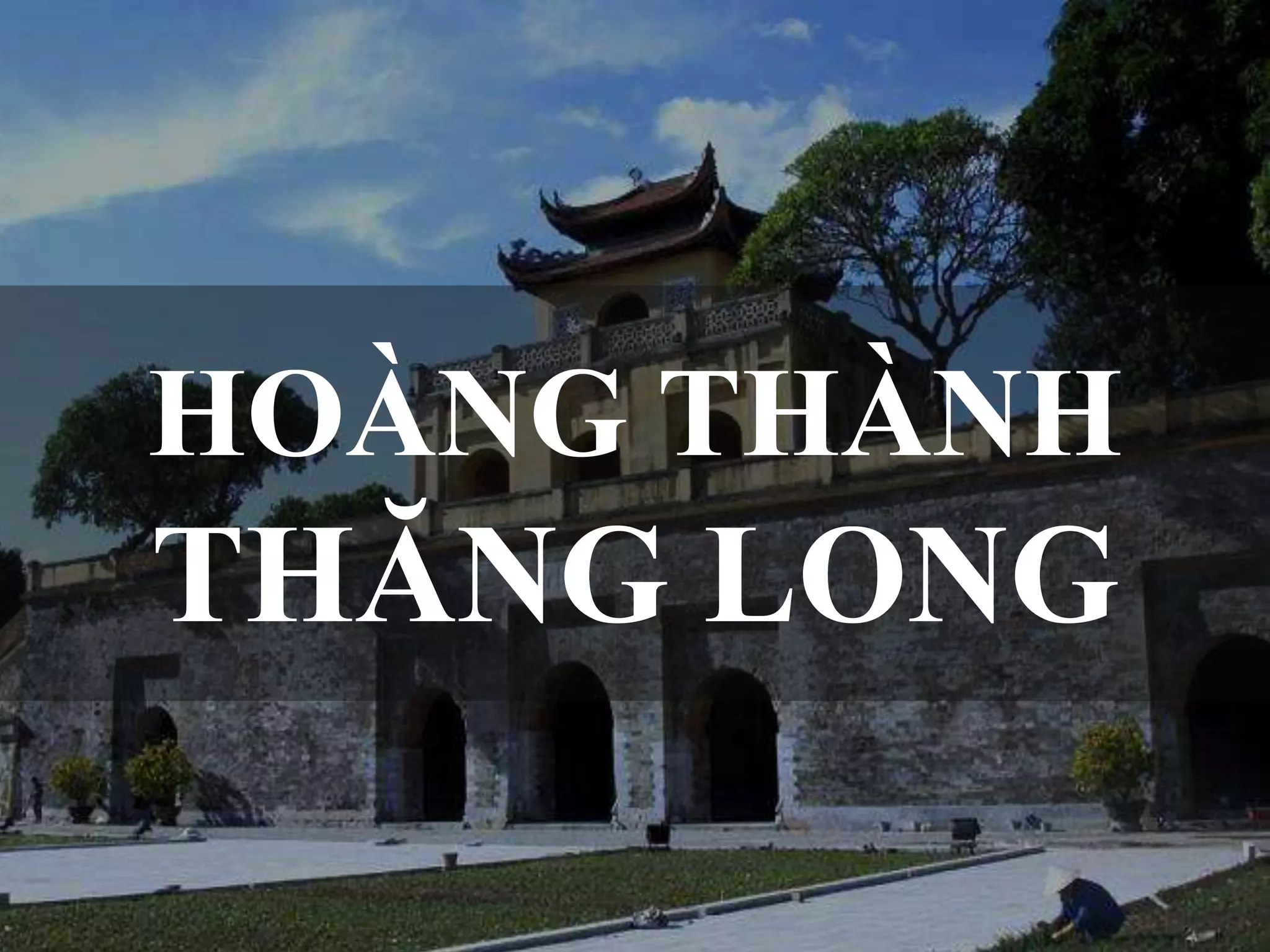 Imperial Citadel of Thăng Long - Hoàng thành Thăng Long | PPTX