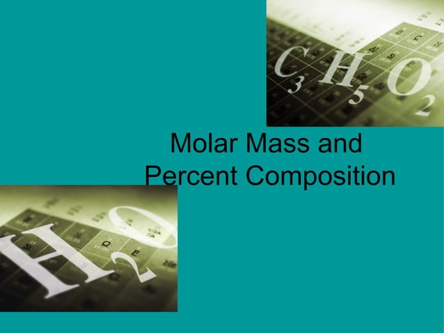 Honors1011 molar mass and percent composition | PPT | Chemistry | Science