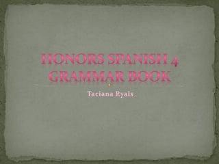 Honors Spanish 4 Grammar Book | PDF