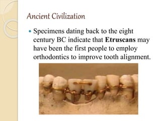 History Of Orthodontics | PPTX