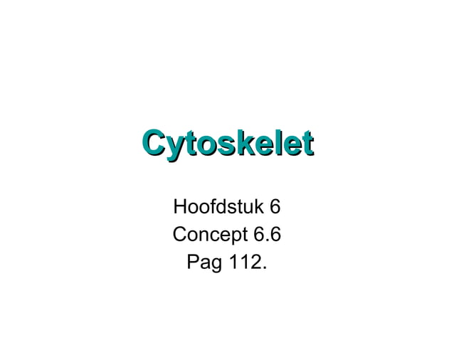 Hoofdstuk 6 cytoskelet | PPT