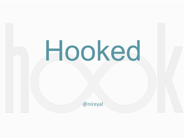 Hooked – How to Build Habit-Forming Products - Nir Eyal | PDF