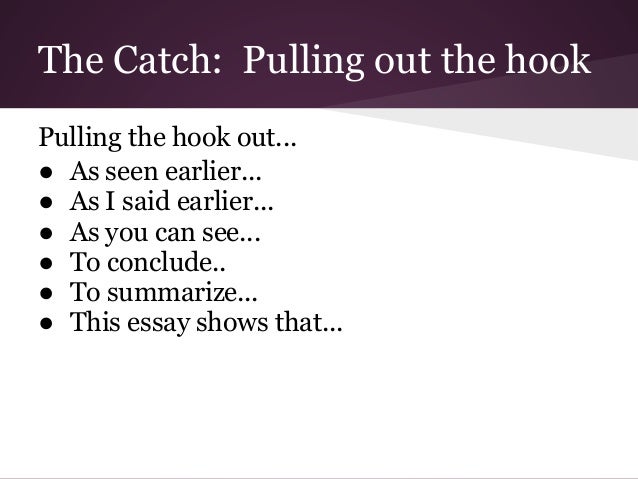 Hook, topic sentences, & catch