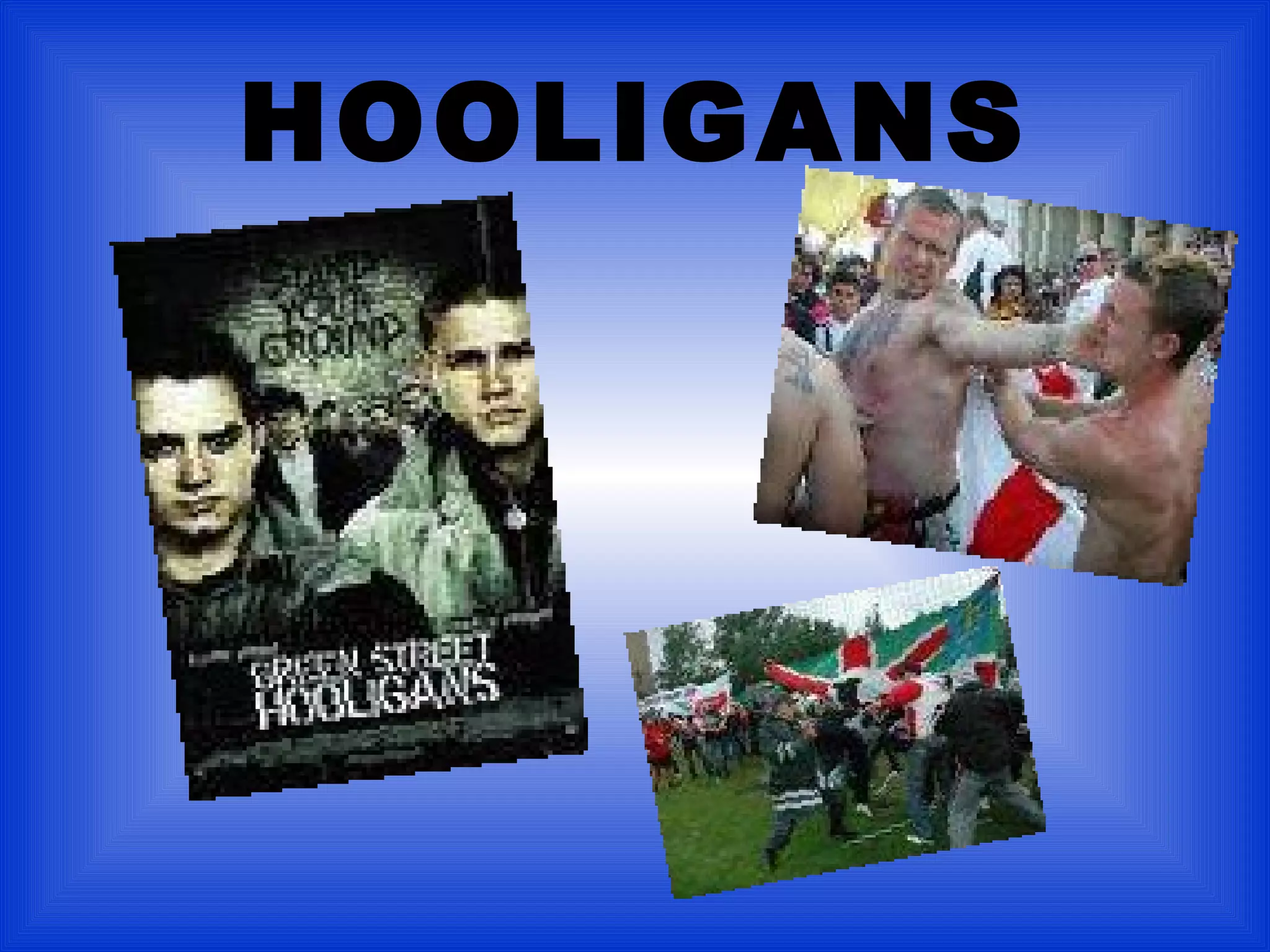 Hooligans | PPT