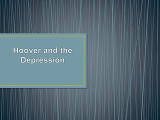 Hoover and the depression | PPT