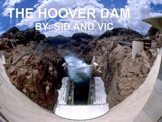 Student Presentation: The Hoover Dam by Sid and Vic | PPTX
