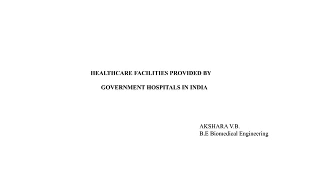 Healthcare facilities provided by government hopital in India | PPTX ...