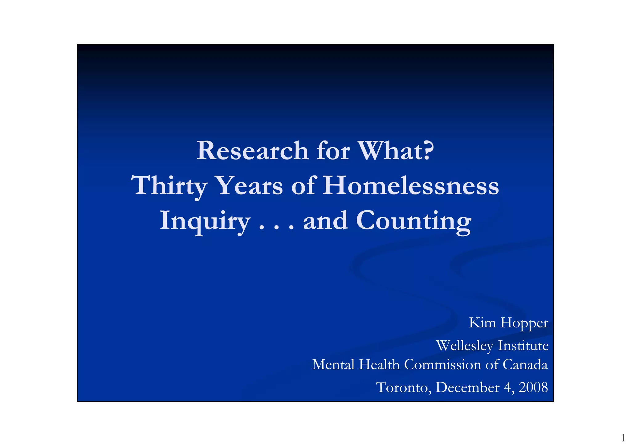Research for What? Thirty Years of Homelessness Inquiry...and Counting ...