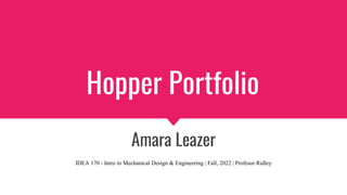 Amara Leazer's Hopper Portfolio - IDEAS170 | PPT