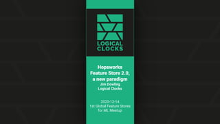 Hopsworks Feature Store 2.0 a new paradigm | PPT