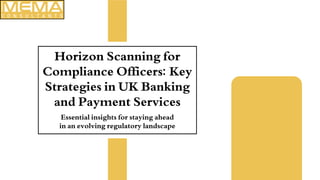 Horizon Scanning for Compliance Officers: Key Strategies for UK Banking ...