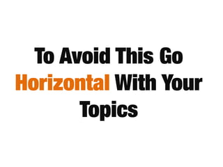 Going Horizontal With Your Content Curation | PPT