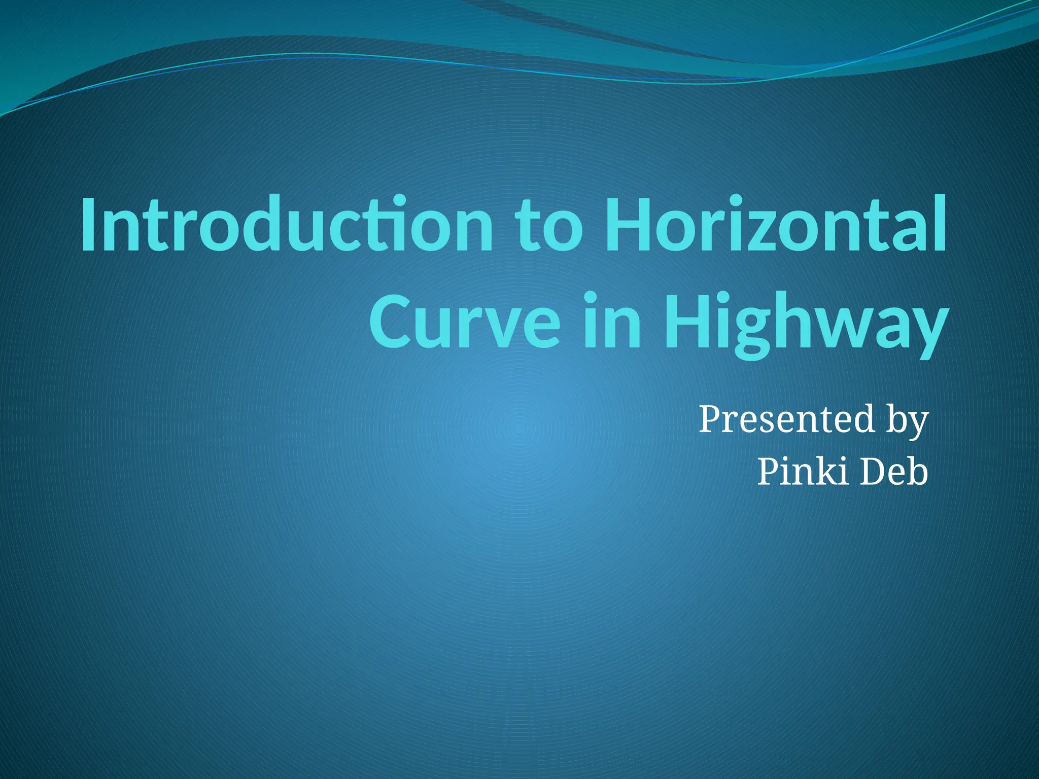 Introduction to horizontal curve in Highways .pptx