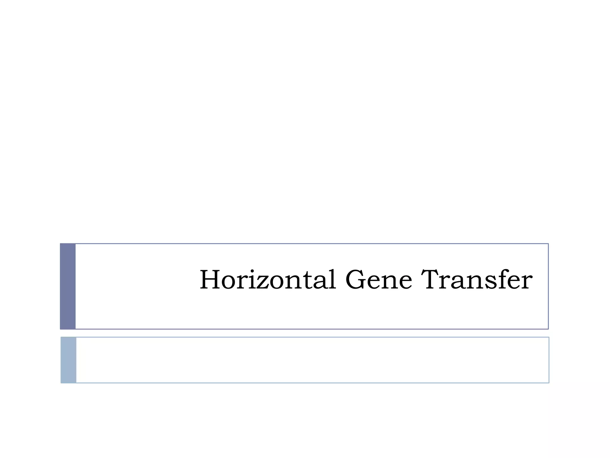Horizontal gene transfer | PPTX