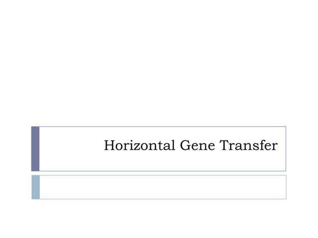 Horizontal gene transfer | PPTX | Biological Sciences | Science