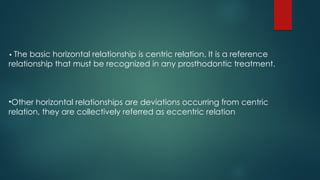HORIZONTAL JAW RELATION IN COMPLETE DENTURE | PPTX