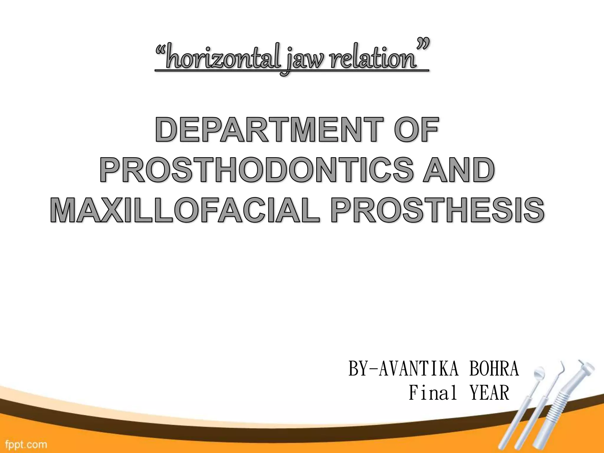 Horizontal jaw relation -prosthodontics | PPTX
