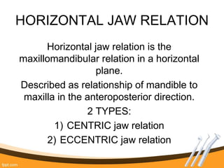 Horizontal jaw relation -prosthodontics | PPTX