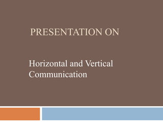 Business Communication - Horizontal & Vertical Communication | PPTX