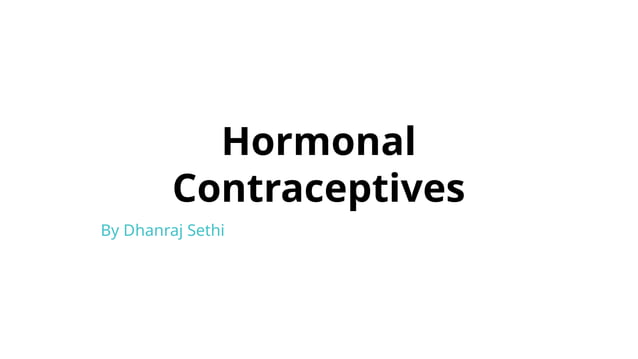 Hormonal Contraceptives: Types, Mechanisms, and Benefits | PPTX | Birth ...