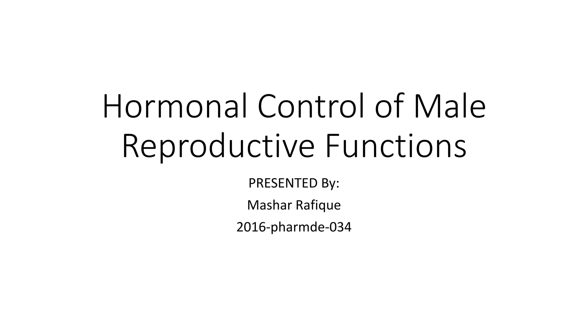 HORMONAL CONTROL IN MALE Reproductive Function | PPTX