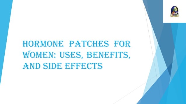 Hormone Patches For Women: Uses, Benefits, and Side Effects | PPT ...