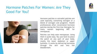 Hormone Patches For Women: Uses, Benefits, and Side Effects | PPT