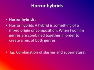 Horror hybrids | PPTX | Horror | Genres
