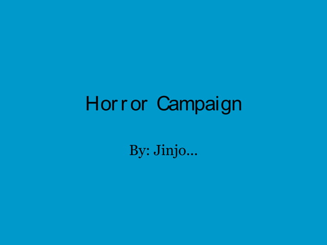 Horror campaign | PPT