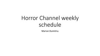 Horror Channel weekly schedule | PPTX | Horror | Genres