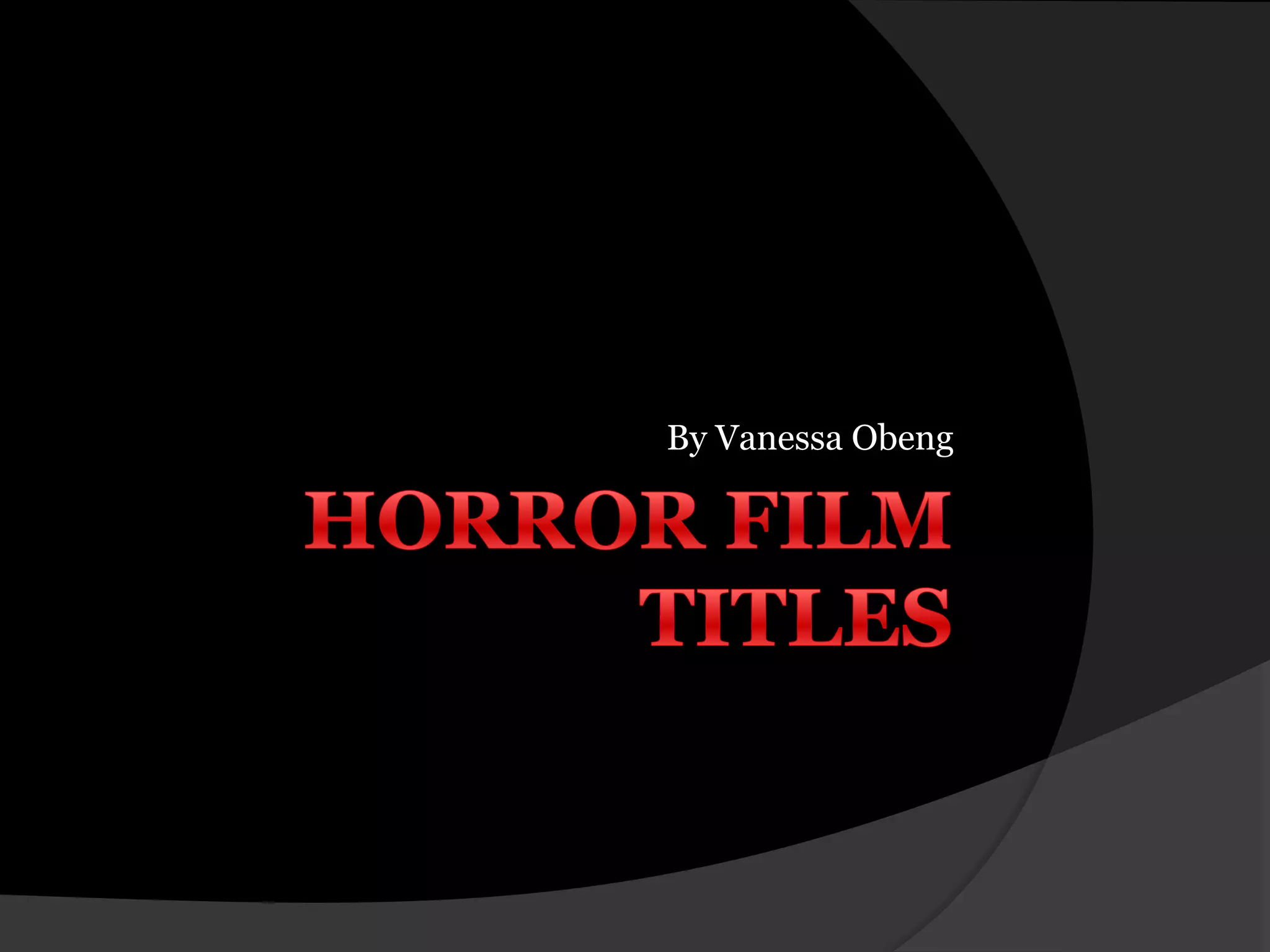 Horror film titles | PPTX | Horror | Genres