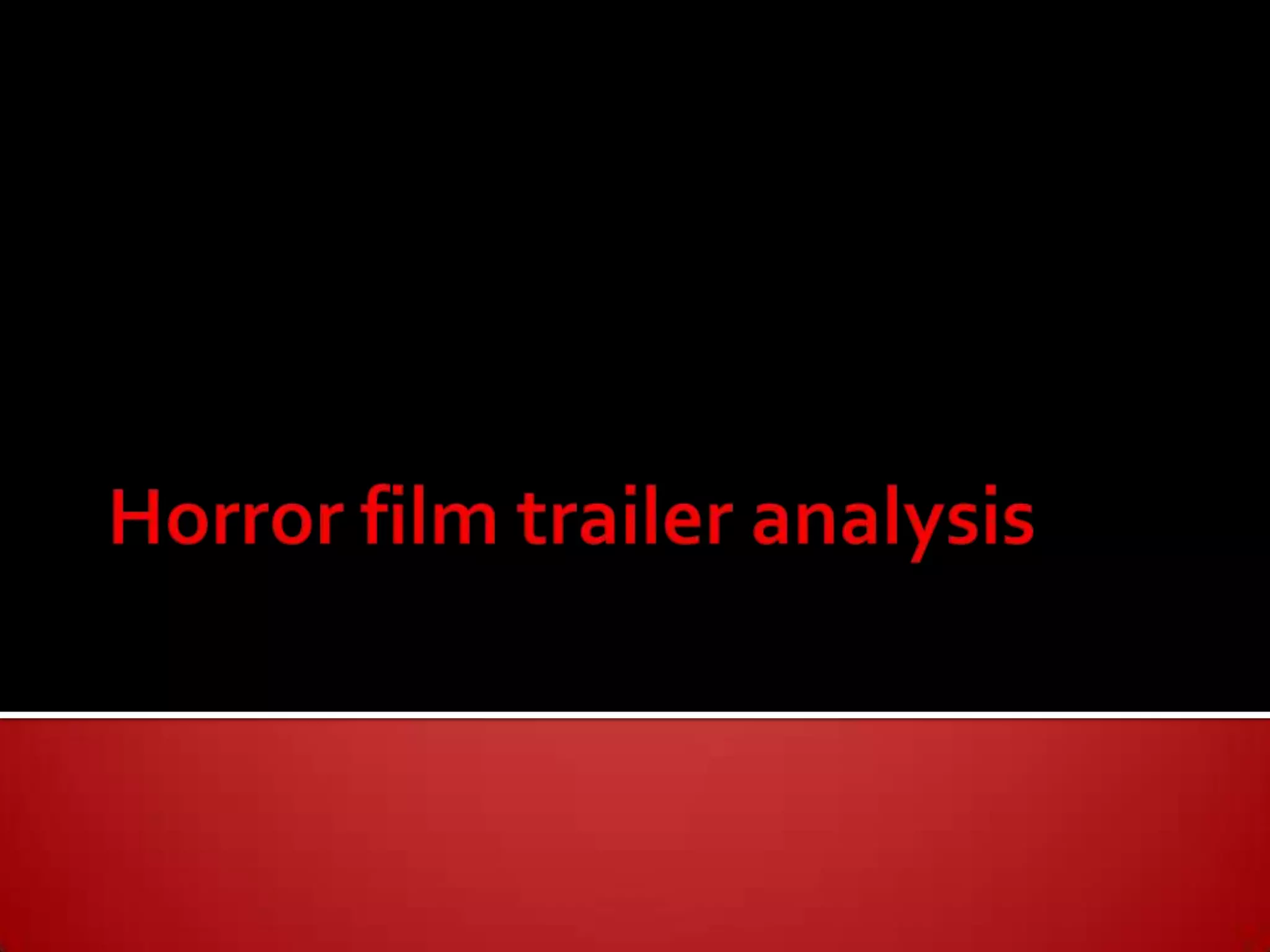 Horror film trailer analysis | PPTX