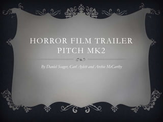 Horror film trailer pitch mk2 | PPTX | Horror | Genres
