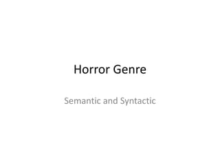 Horror genre | PPTX | Horror | Genres