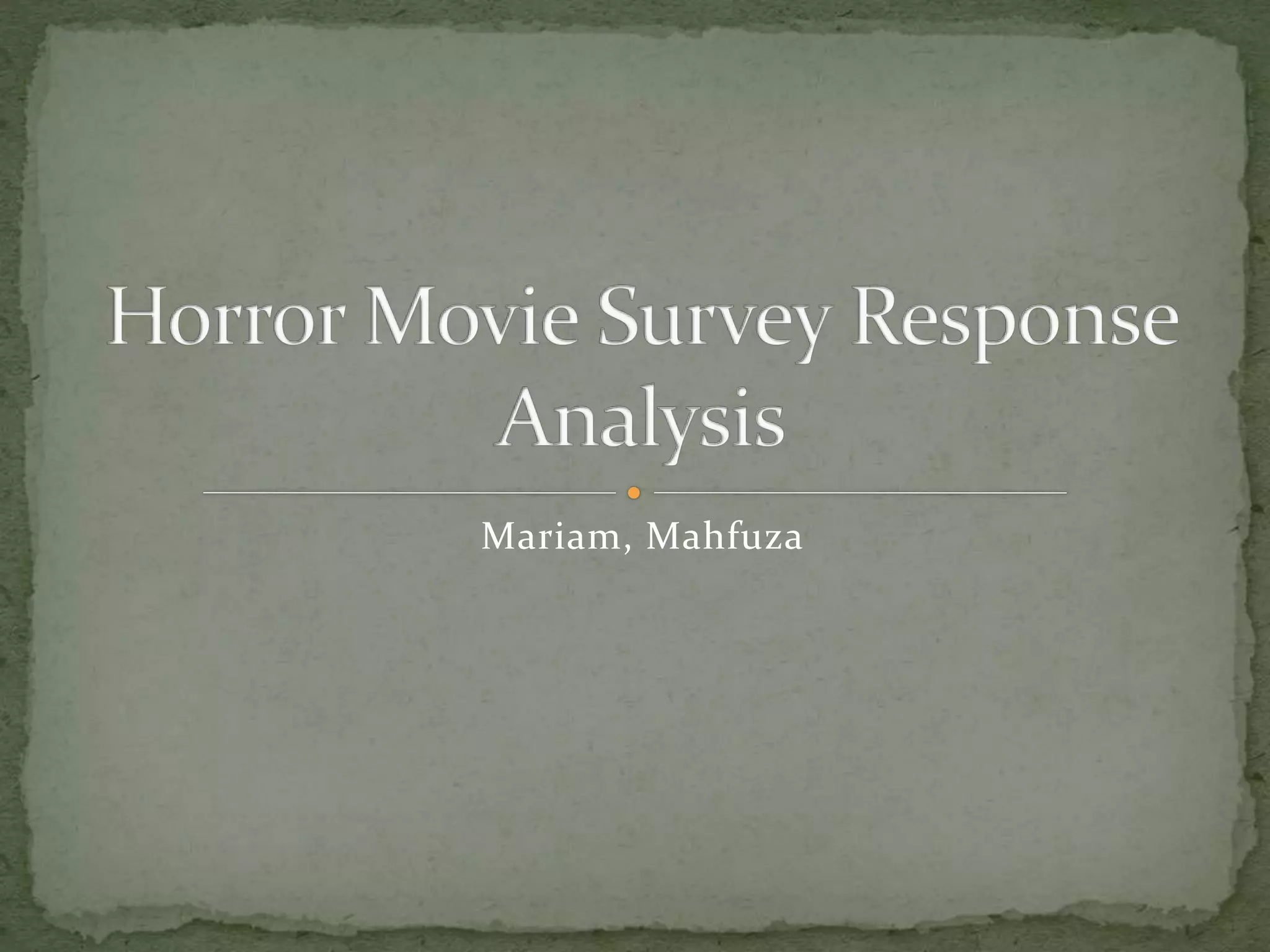 Horror movie survey response analysis | PPT