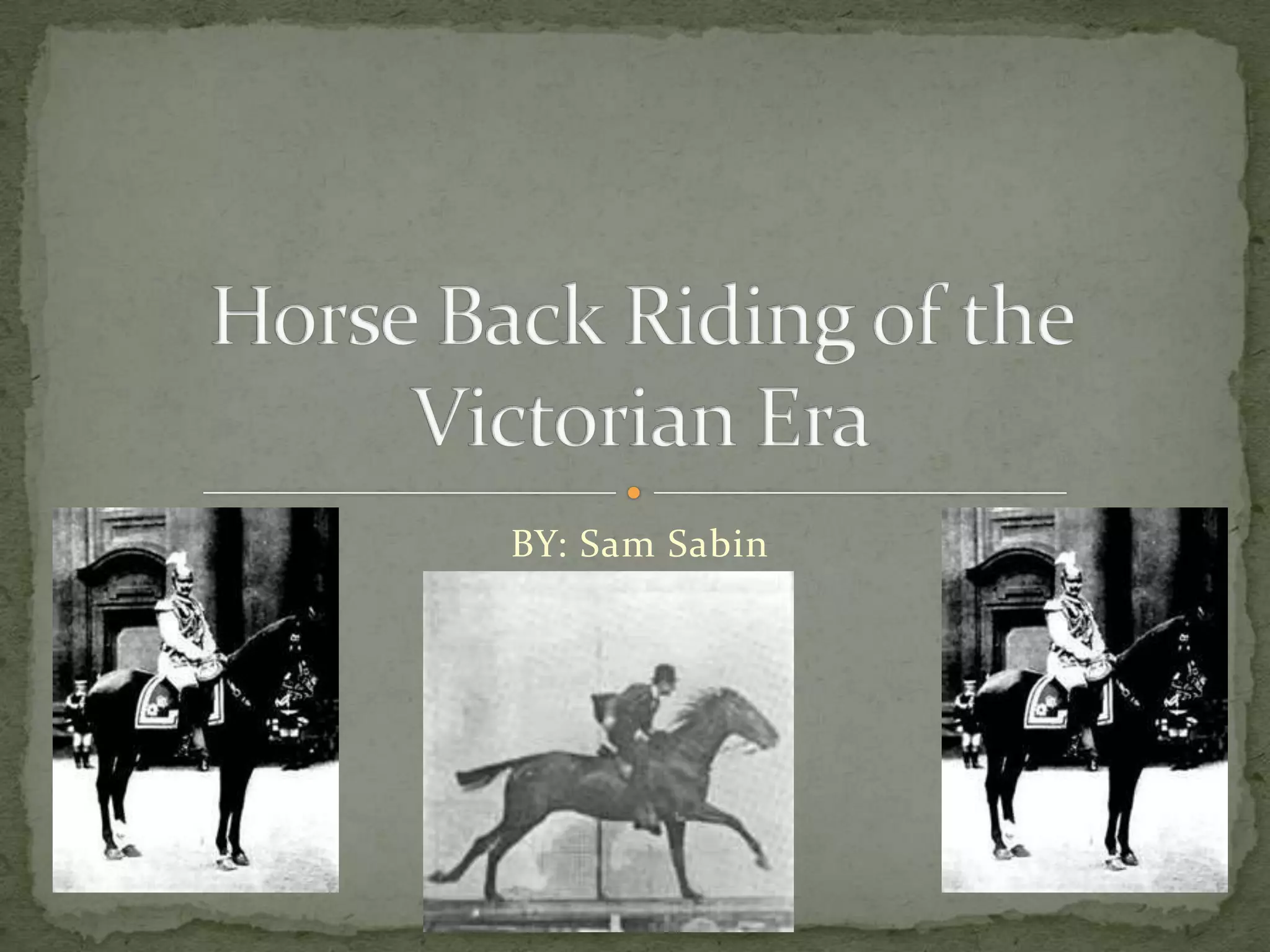 Horse back riding of the victorian era | PPTX
