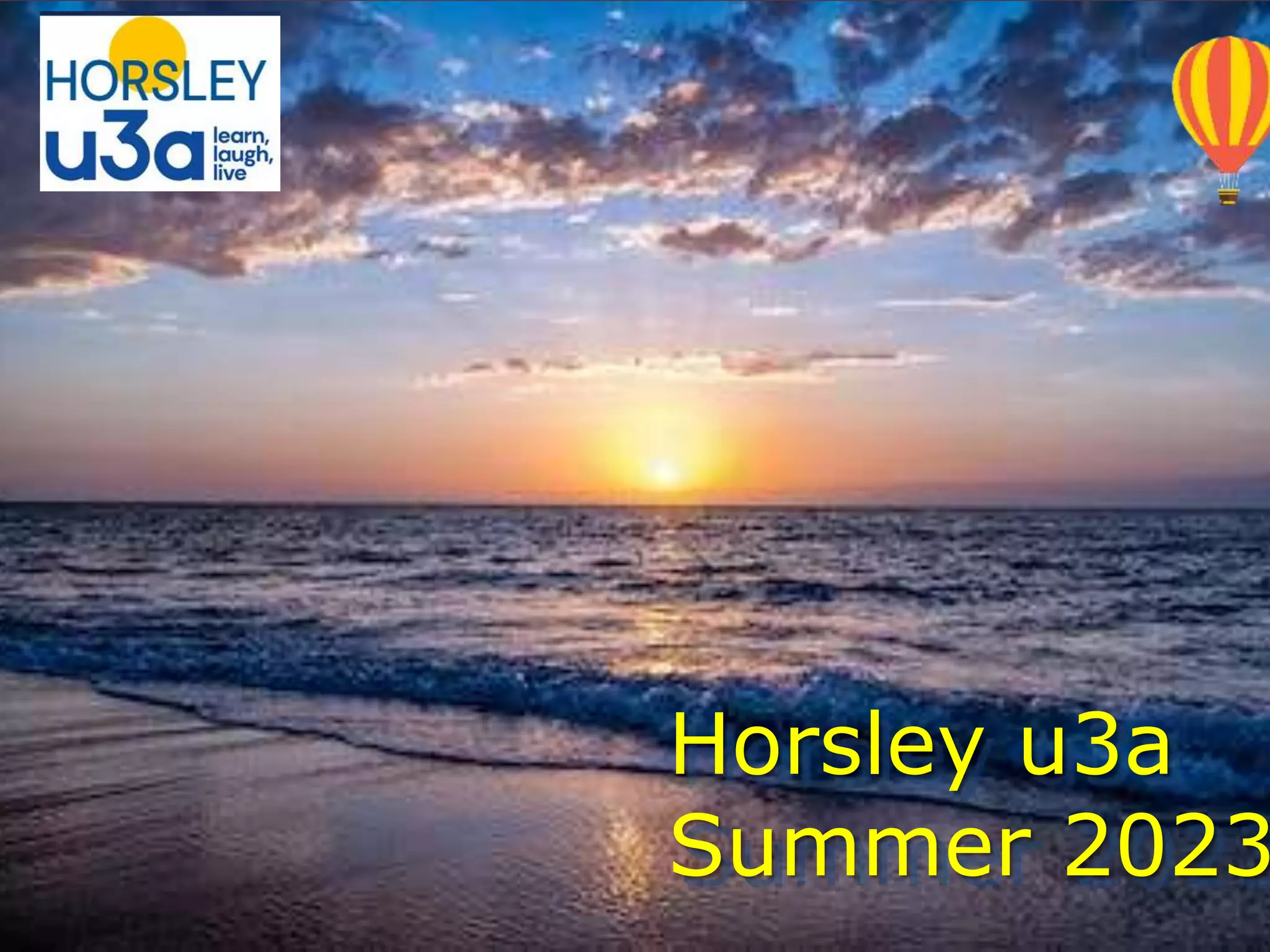 Horsley U3A Summer 2023.pptx
