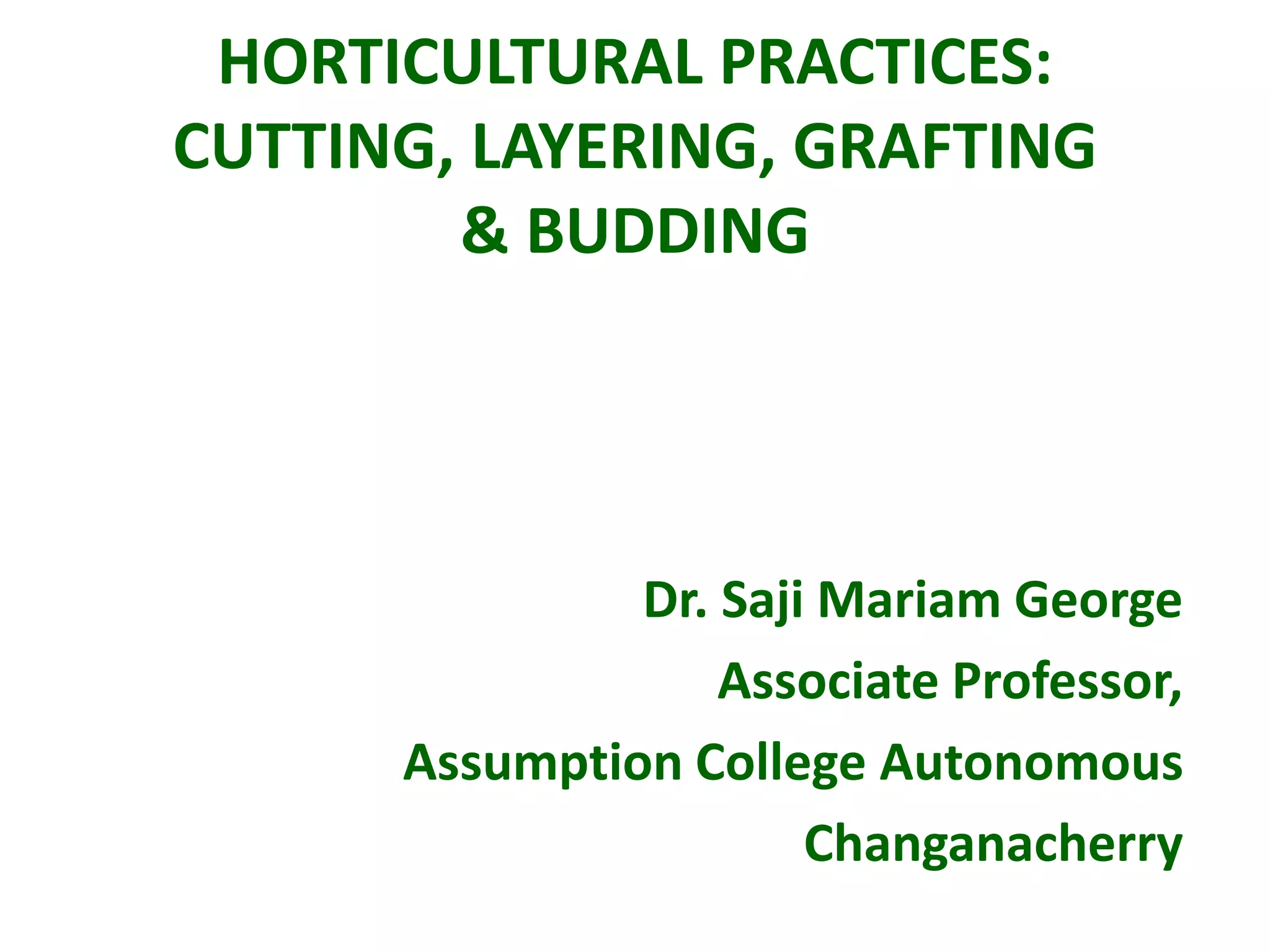 HORTICULTURAL PRACTICES : CUTTING, LAYERING, GRAFTING & BUDDING SMG ...