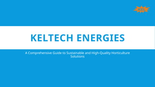 Horticulture Products by Keltech Energies | PPT