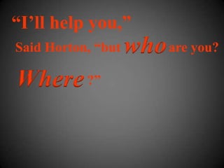 Horton hears a who | PPTX